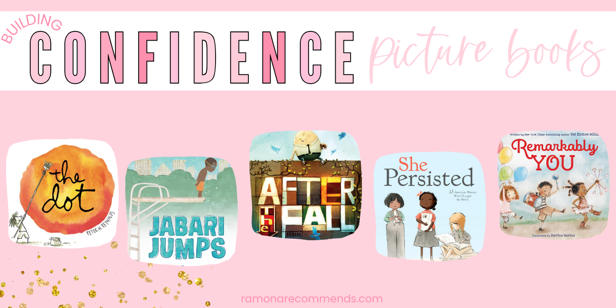 Books about Building Confidence in Your Students - Ramona Recommends